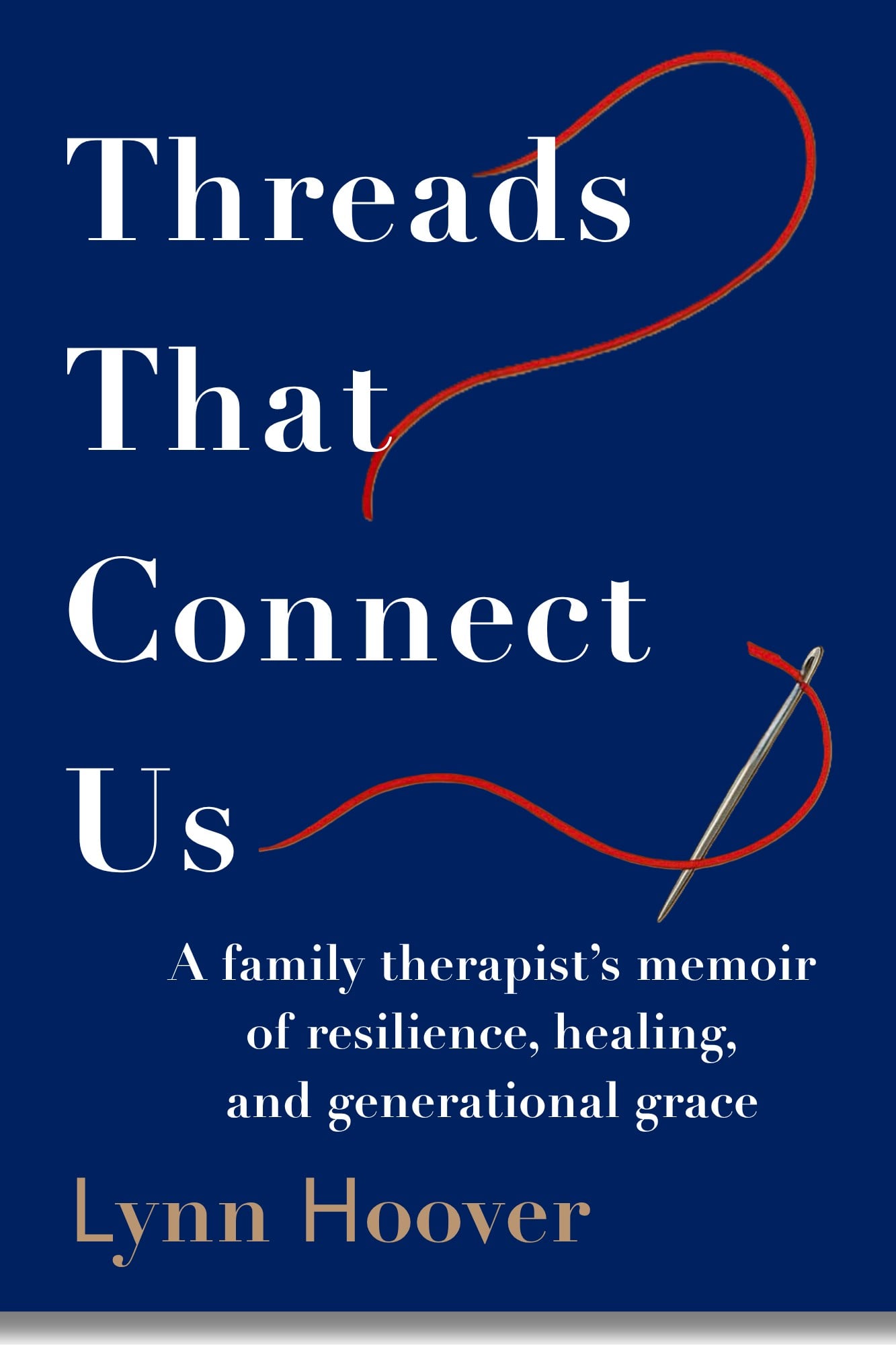 THREADS THAT CONNECT US: A Family Therapist's Memoir of Resilience ...