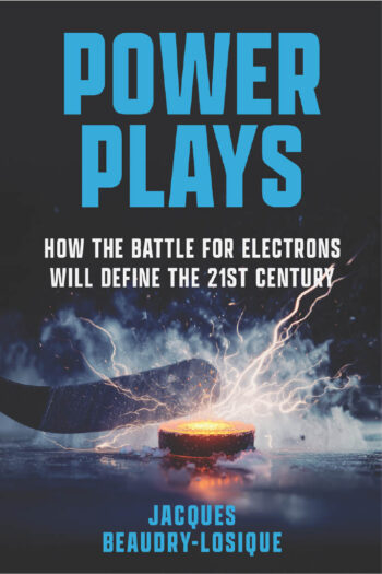 POWER PLAYS: How the Battle for Electrons Will Define the 21st Century ...