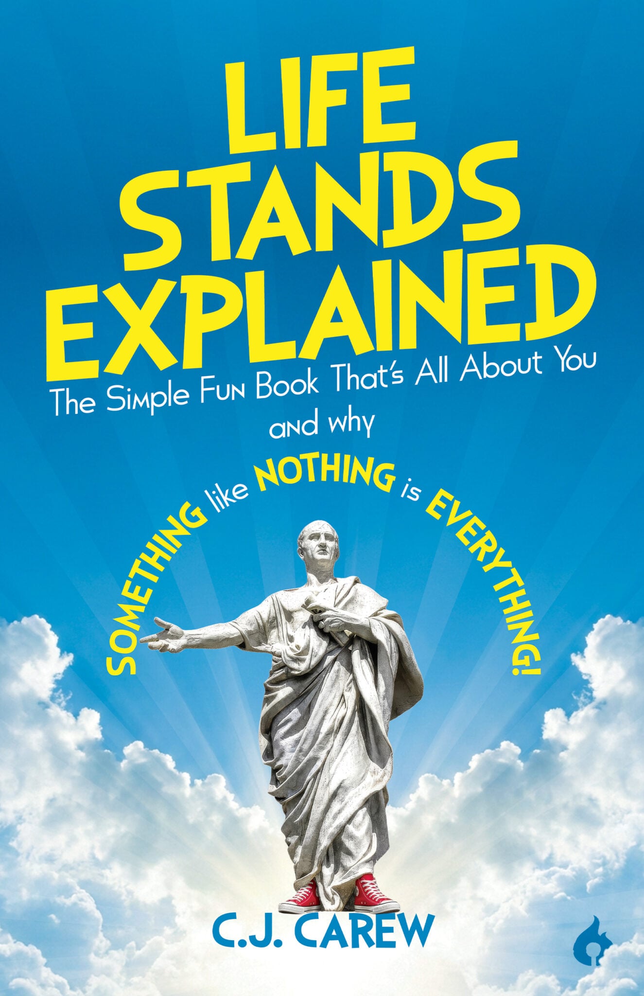 LIFE STANDS EXPLAINED: The Simple Fun Book That’s All About You — and ...